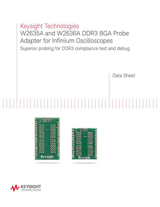 W2635A and W2636A DDR3 BGA Probe Adapter for Infiniium Oscilloscopes PDF Asset Page | Keysight